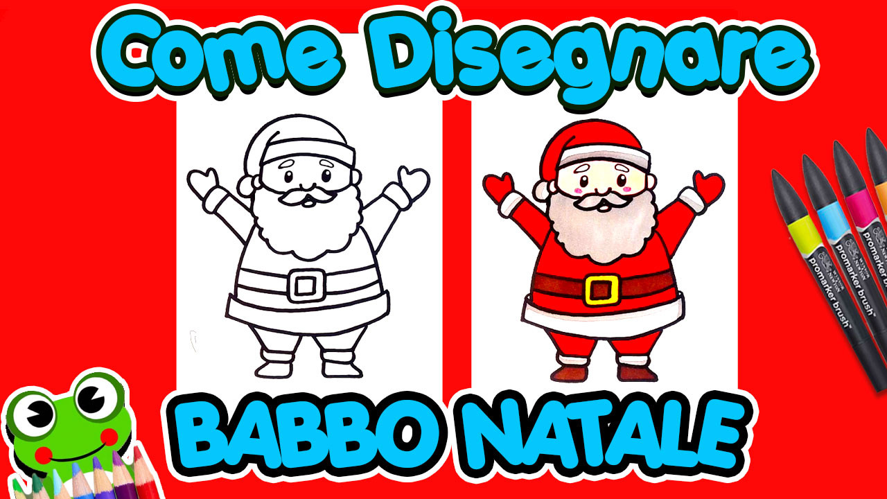 Come Disegnare Babbo Natale - Guida e Video Tutorial